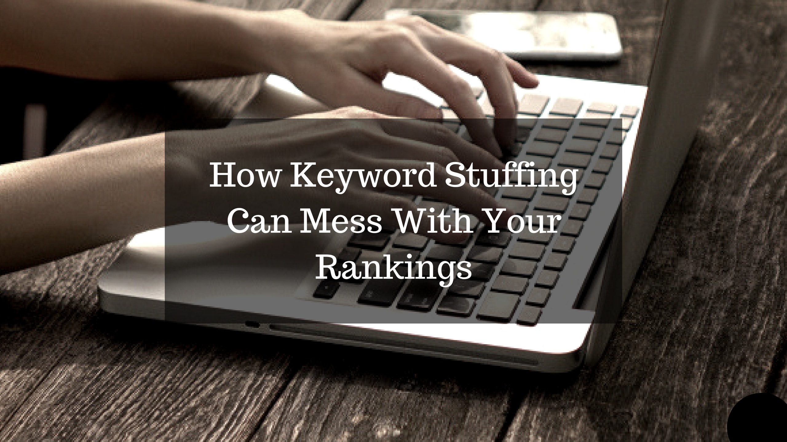 How Keyword Stuffing Can Mess With Your Rankings | Auroinfo - ArcWeb SMAC